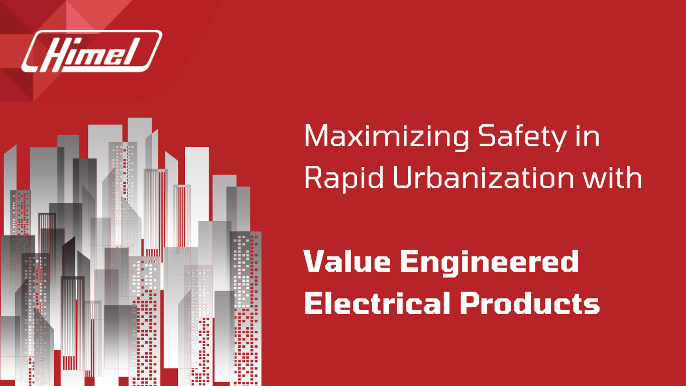 Enabling safe urban development with value engineered electrical products