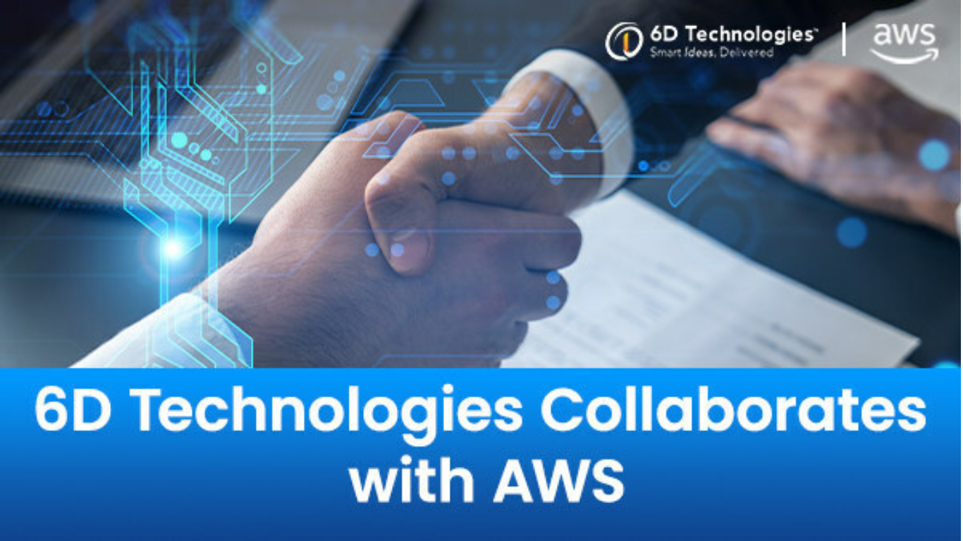6D Technologies announces collaboration with AWS » World Business Outlook